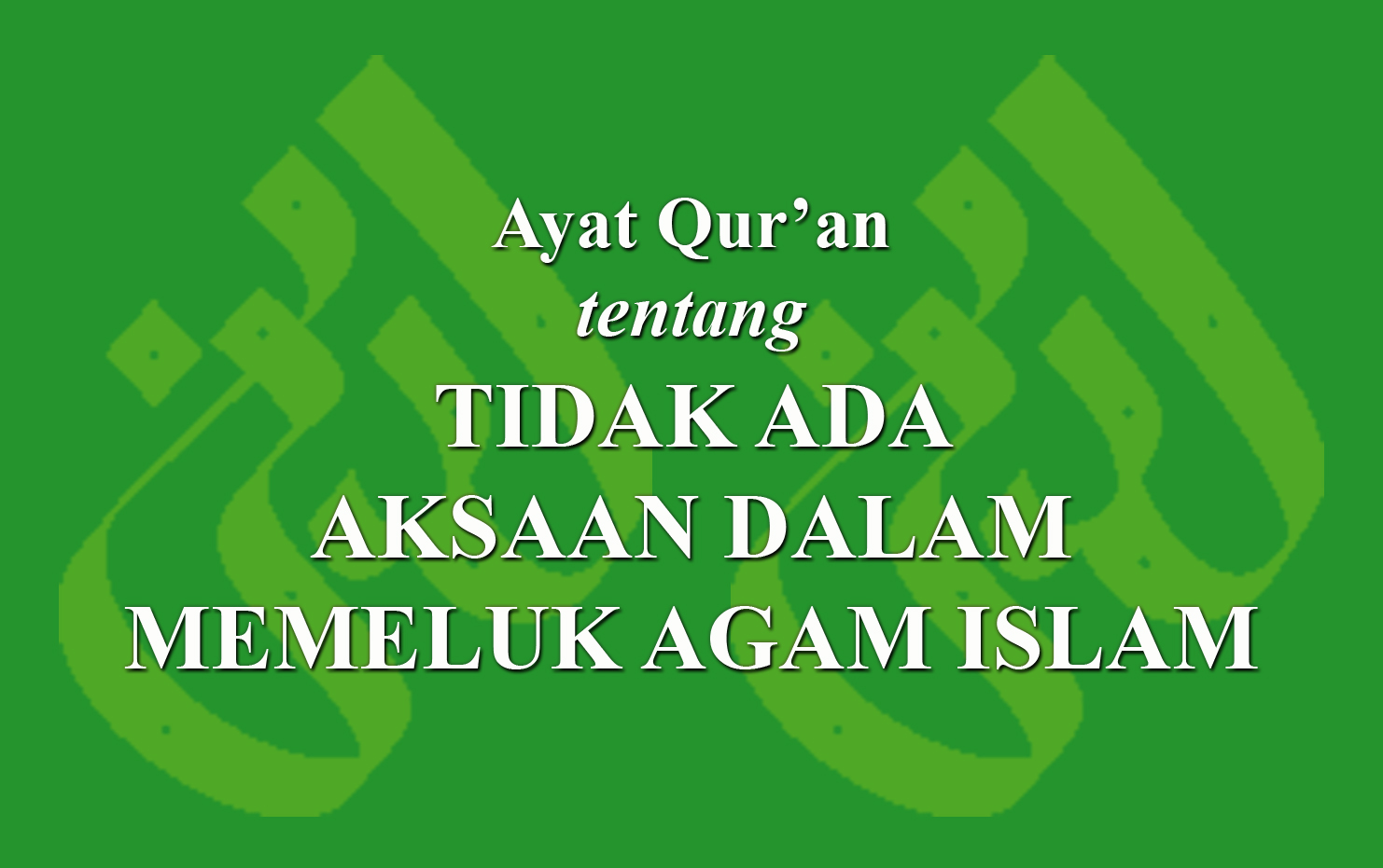Ayat Qur'an tentang Tidak ada paksaan dalam memeluk agam Islam › LADUNI ... Ayat Qur'an tentang Tidak ada paksaan dalam memeluk agam Islam › LADUNI ...